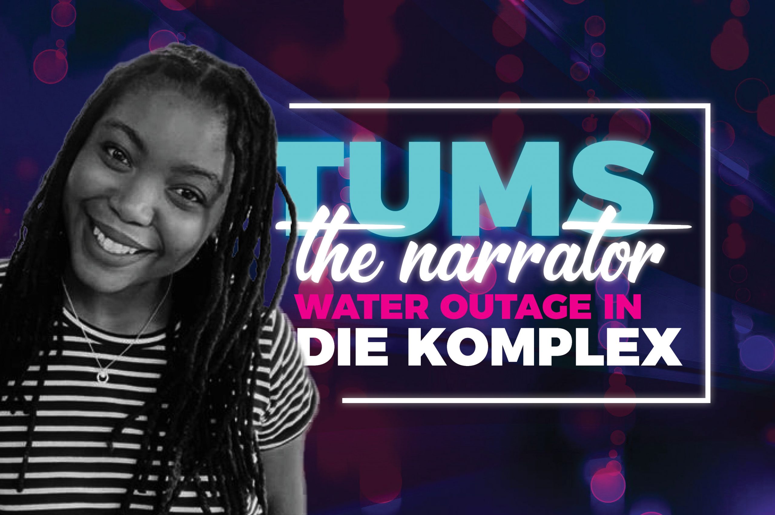 Tums the Narrator: Water outage at Die Komplex | Krugersdorp News