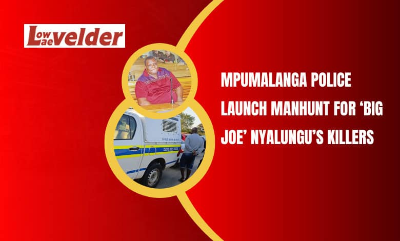 Mpumalanga police launch manhunt for ‘Big Joe’ Nyalungu’s killers ...