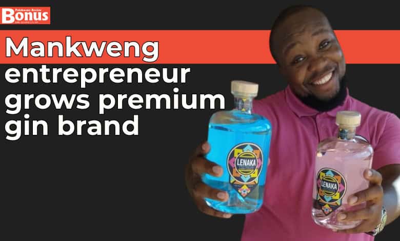 Mankweng entrepreneur grows premium gin brand | Review