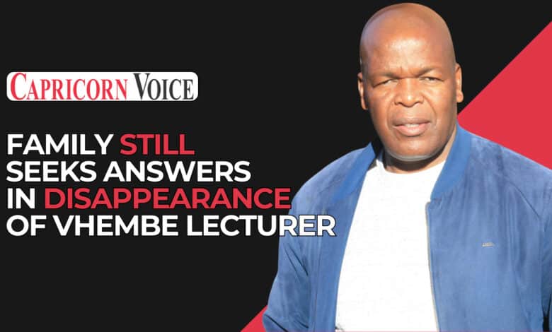 Family still seeks answers in disappearance of Vhembe lecturer | Review