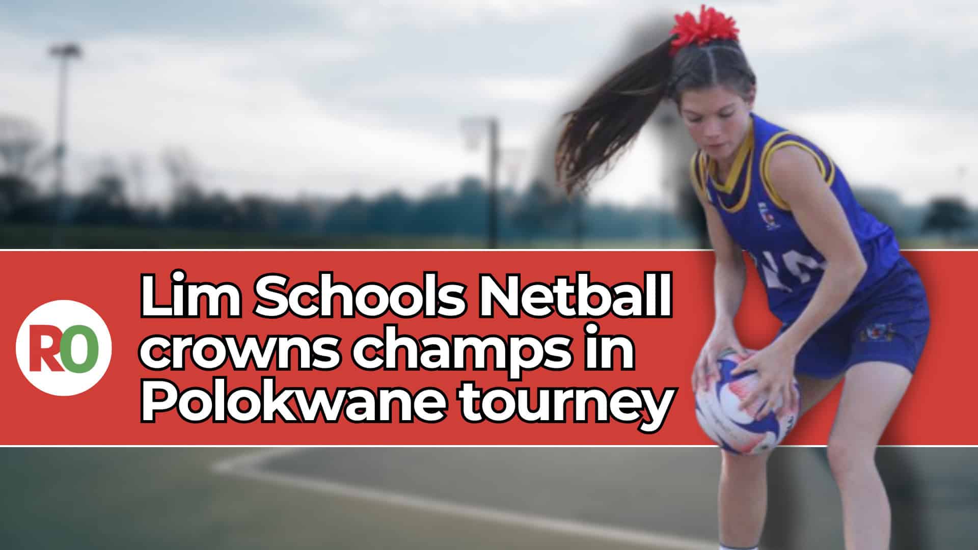 Limpopo Schools Netball crowns champs in Polokwane tourney | Review
