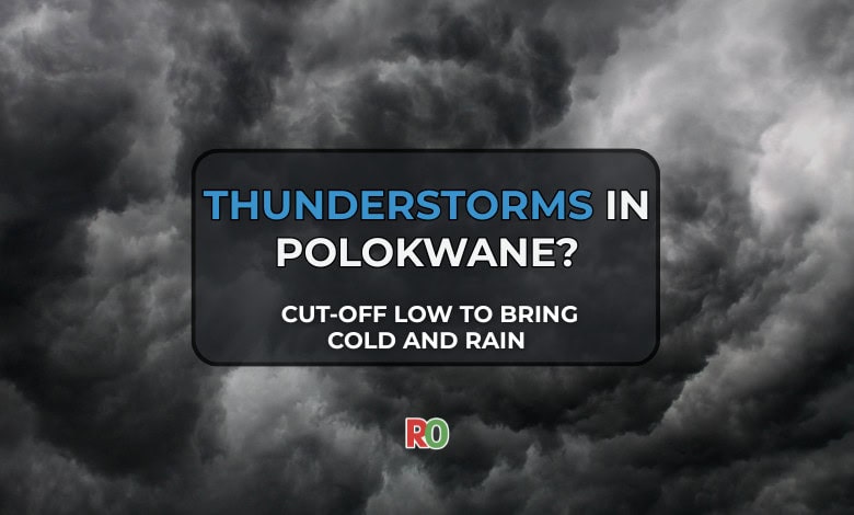 Cut-off low to bring cold and rain to Polokwane | Review
