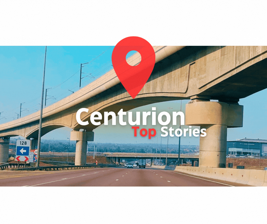 Top stories that had significant impact in Centurion residents lives ...
