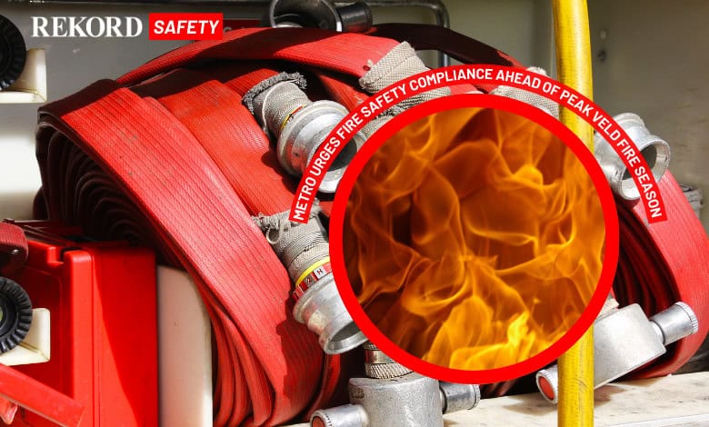 Metro urges fire safety compliance ahead of peak veld fire season | Rekord