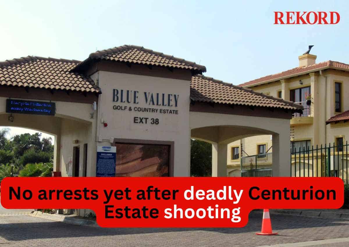 No arrests yet after deadly Centurion Estate shooting | Rekord