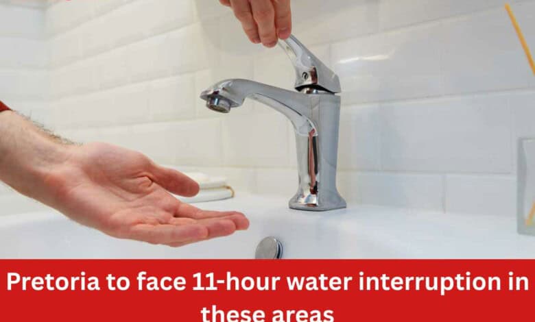 Pretoria to face 11-hour water interruption in these areas | Rekord