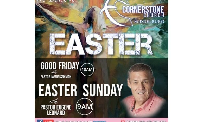 Special Easter weekend at Cornerstone Church | Middelburg Observer